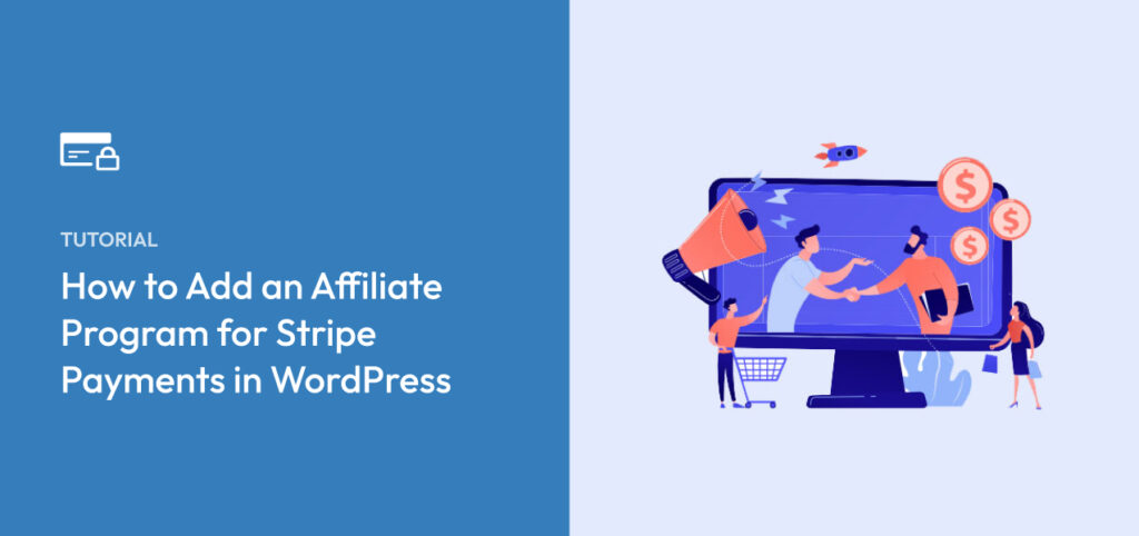 How to Add an Affiliate Program for Stripe Payments in WordPress